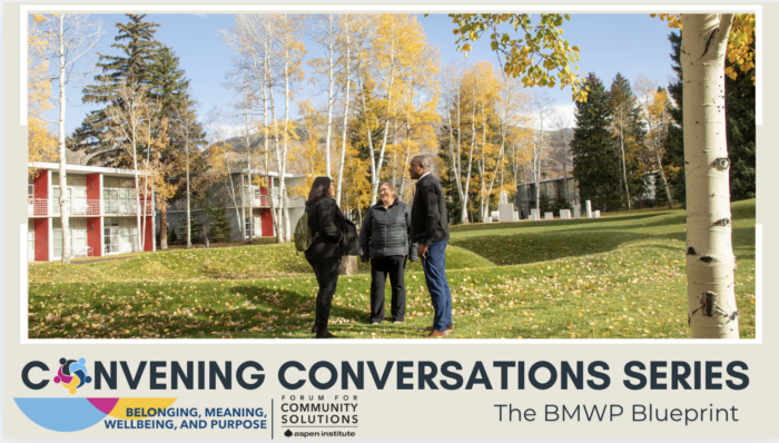 The Convening Conversations Series | The BMWP Blueprint - The Aspen ...
